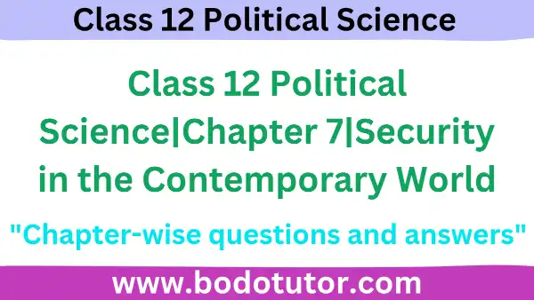 Class 12 Political Science|Chapter 7|Security in the Contemporary World